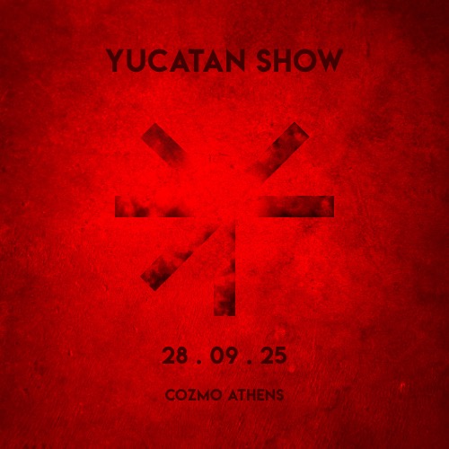 YUCATAN SHOW AT COZMO ATHENS [RELOCATED] | Εισιτήρια online! | More.com