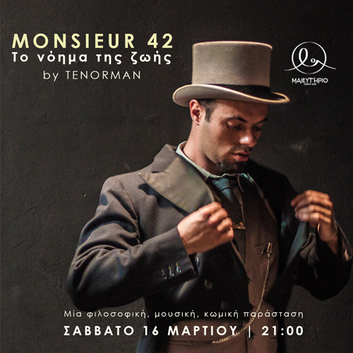 Monsieur 42 - Το Νόημα της Ζωής by Tenorman | Εισιτήρια online! | More.com