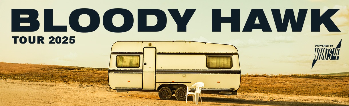 Bloody Hawk Tour 2025 | Εισιτήρια online! | More.com